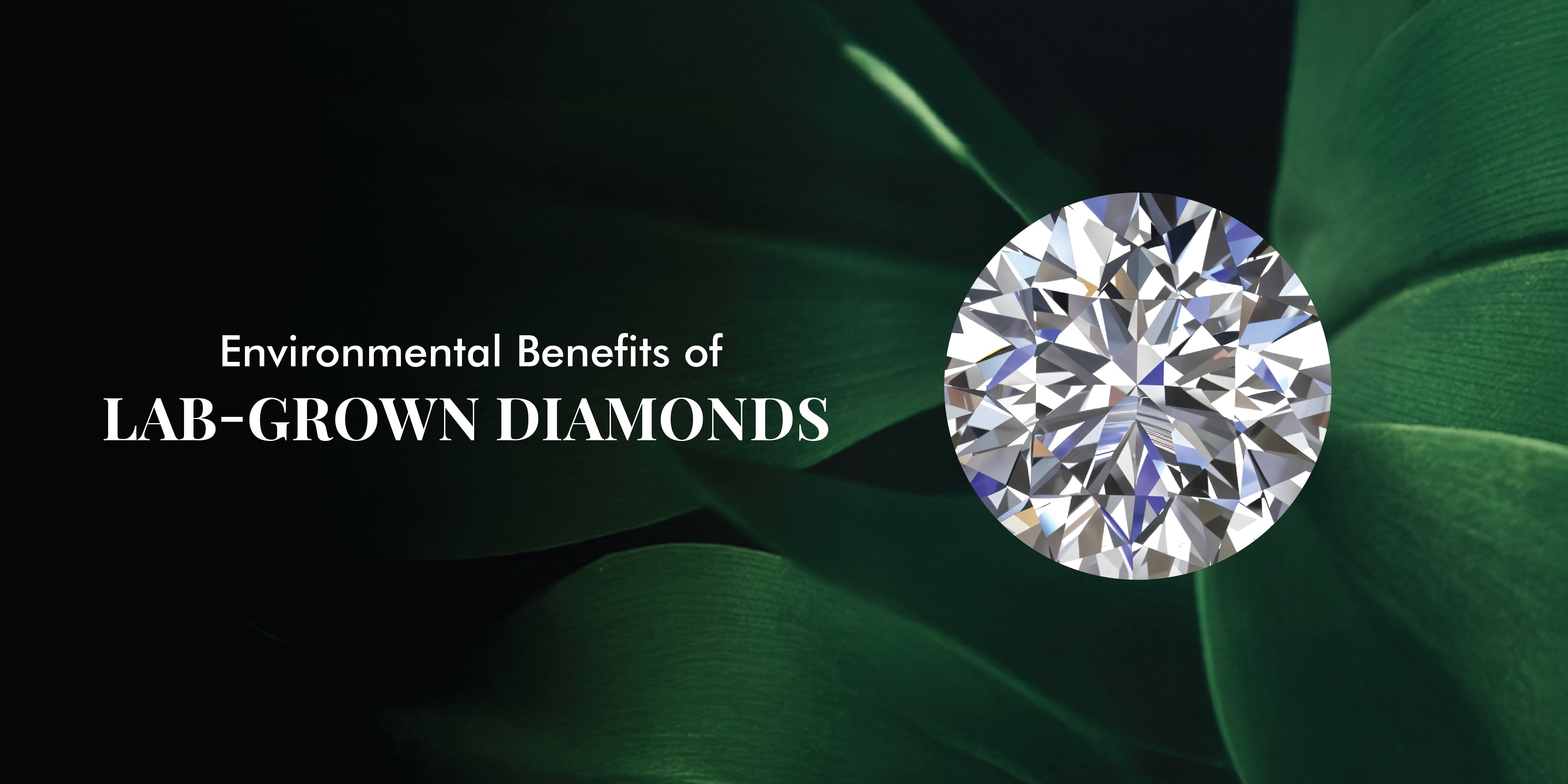 Environmental Benefits of Choosing Lab Grown Diamonds – Limelight Diamonds