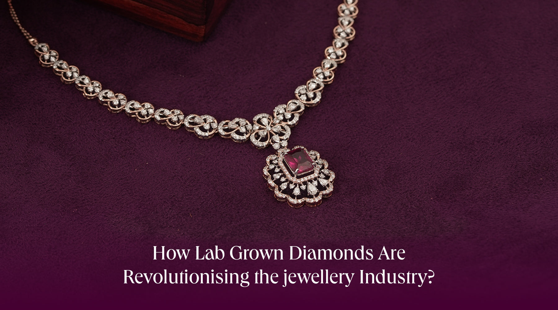 How Lab Grown Diamonds Are Changing the Jewellery Industry Forever ...